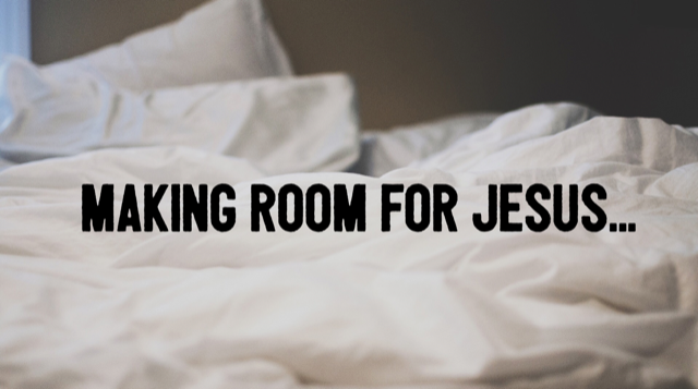 Making room for Jesus… | David L'Herroux