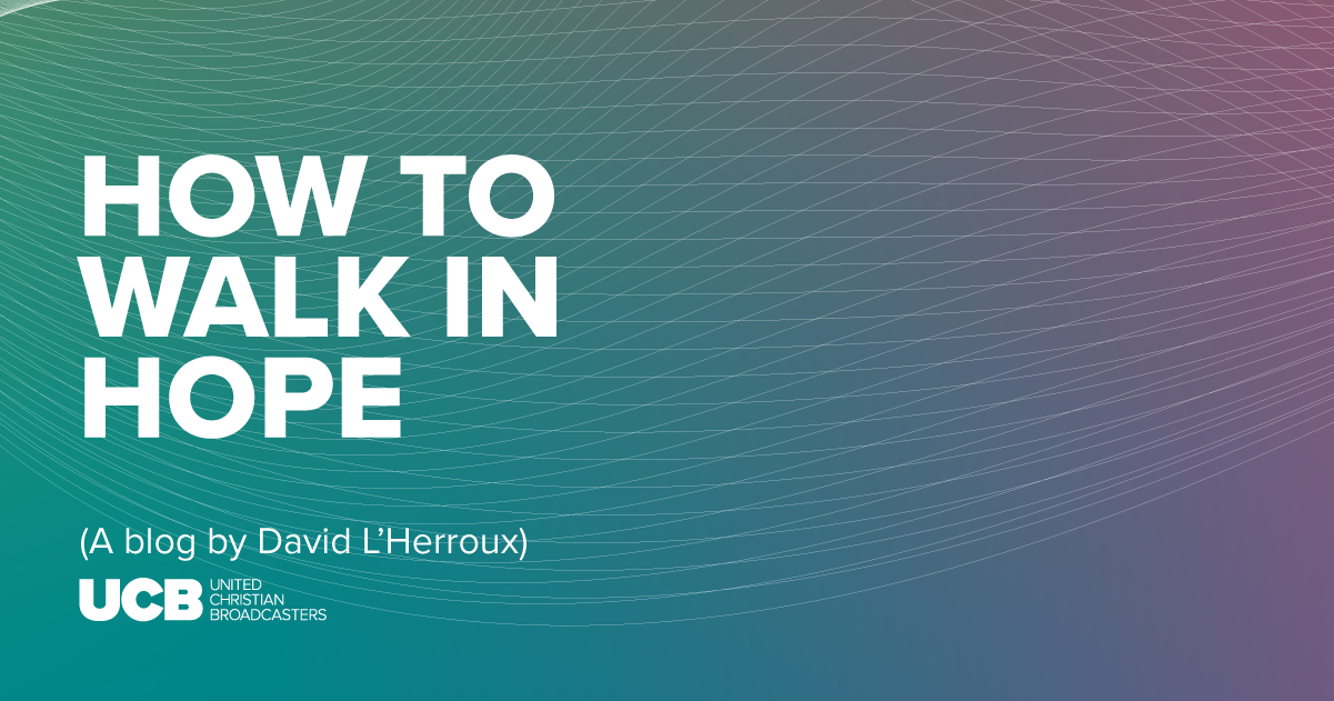 How to walk in hope | David L'Herroux